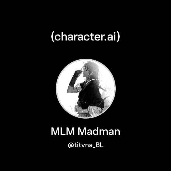Chat with MLM Madman | character.ai | AI Chat, Reimagined–Your Words ...