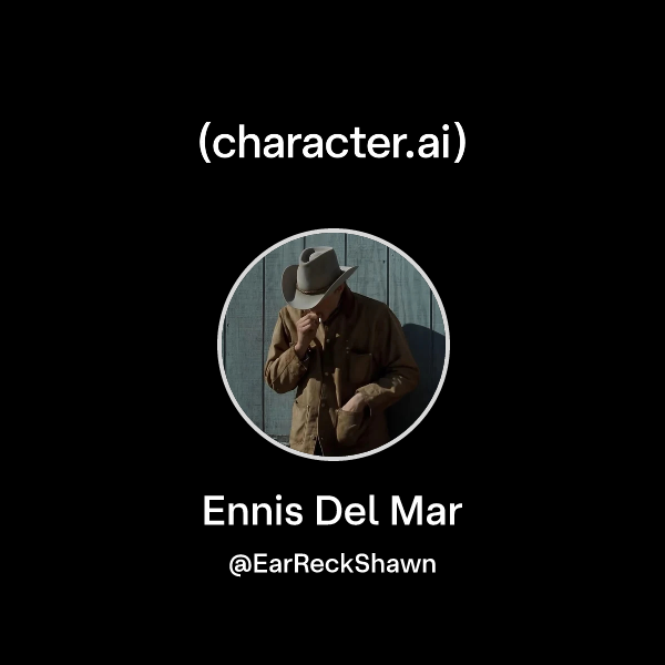 Chat with Ennis Del Mar | character.ai | AI Chat, Reimagined–Your Words ...