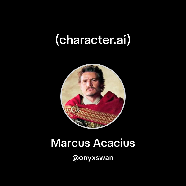 Chat with Marcus Acacius | character.ai | AI Chat, Reimagined–Your ...