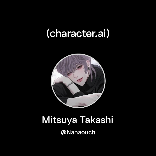 Chat with Mitsuya Takashi | character.ai | Personalized AI for every moment of your day