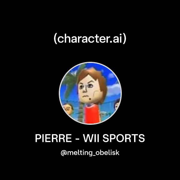 Chat with PIERRE - WII SPORTS | character.ai | AI Chat, Reimagined–Your ...