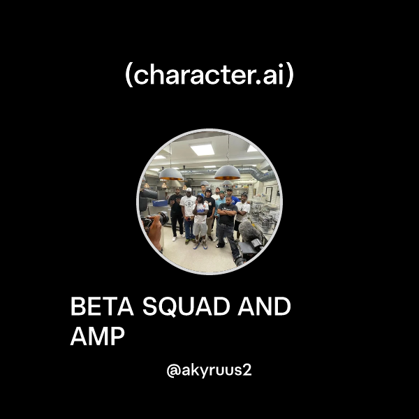 Chat with BETA SQUAD AND AMP | character.ai | AI Chat, Reimagined–Your ...