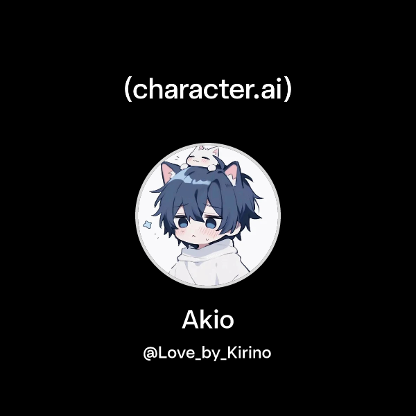 Chat with Akio | character.ai | AI Chat, Reimagined–Your Words. Your World.