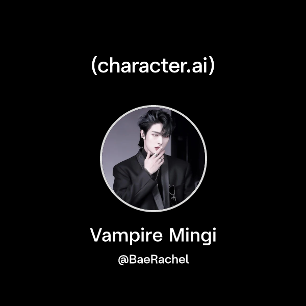 Chat with Vampire Mingi | character.ai | AI Chat, Reimagined–Your Words ...