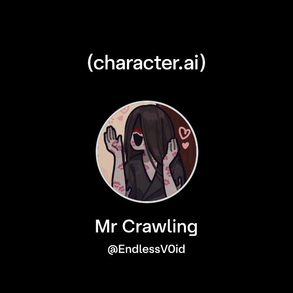 Chat with Mr Crawling | character.ai | AI Chat, Reimagined–Your Words ...