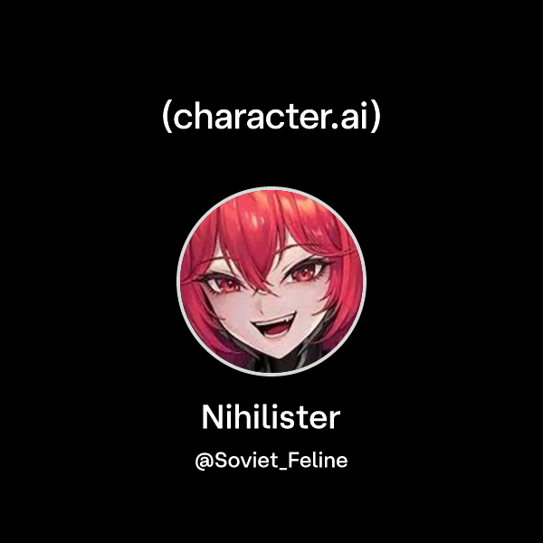 Chat with Nihilister | character.ai | AI Chat, Reimagined–Your Words ...