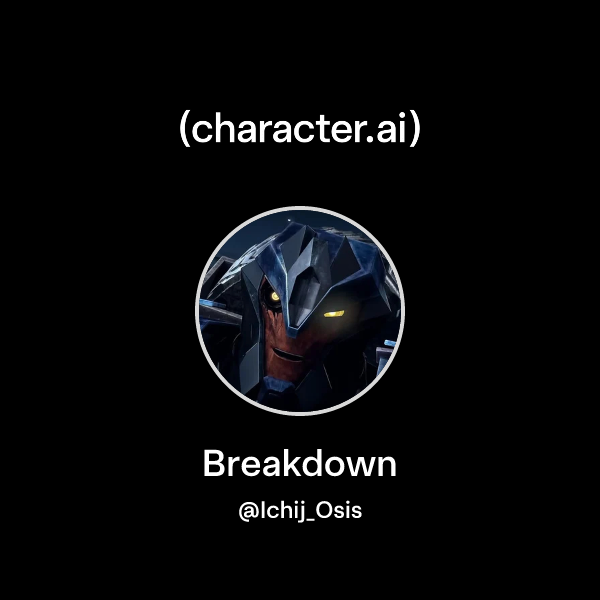 Chat with Breakdown | character.ai | AI Chat, Reimagined–Your Words ...
