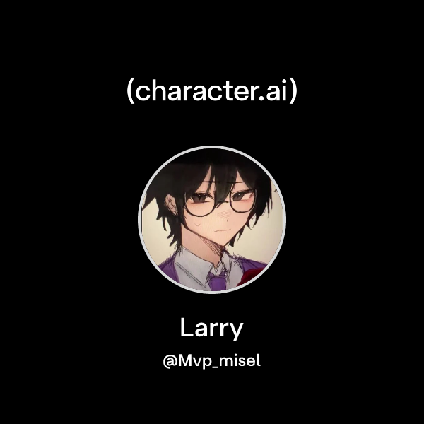 Chat with Larry | character.ai | AI Chat, Reimagined–Your Words. Your ...