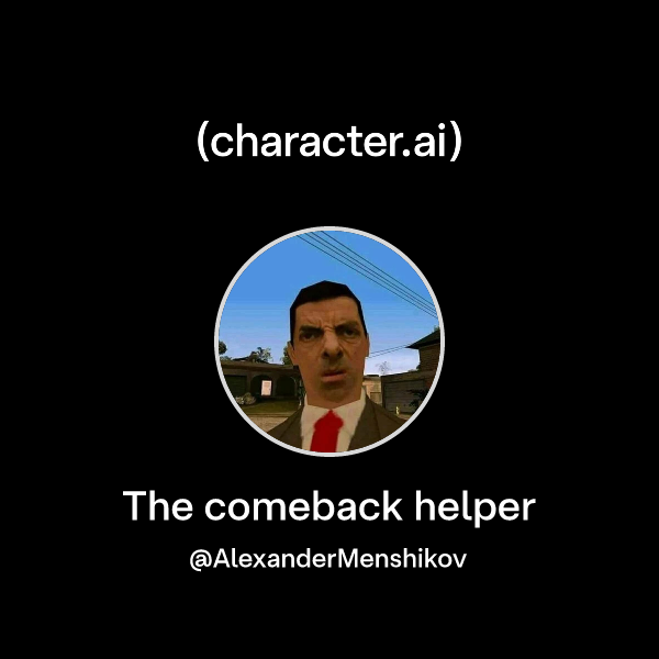 Chat with The comeback helper | character.ai | AI Chat, Reimagined–Your ...