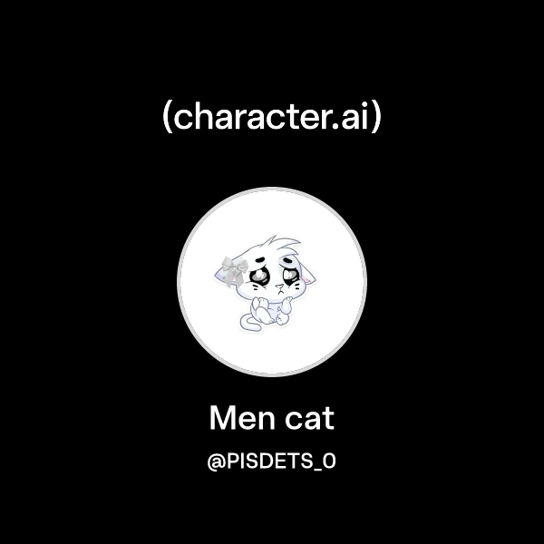 Chat with Men cat | character.ai | Personalized AI for every moment of ...