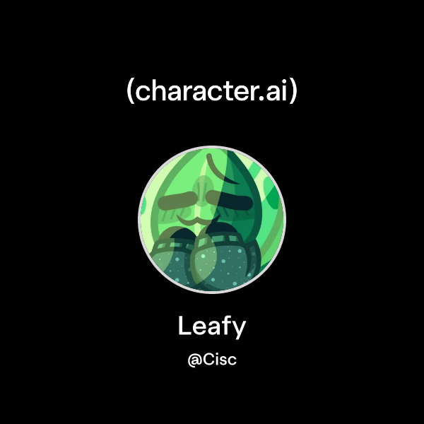 Chat with Leafy | character.ai | AI Chat, Reimagined–Your Words. Your World.