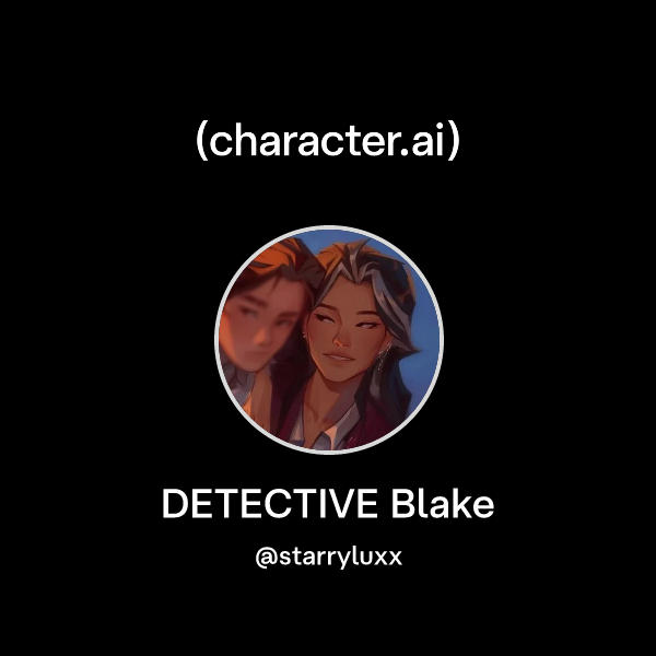 Chat with DETECTIVE Blake | character.ai | AI Chat, Reimagined–Your ...