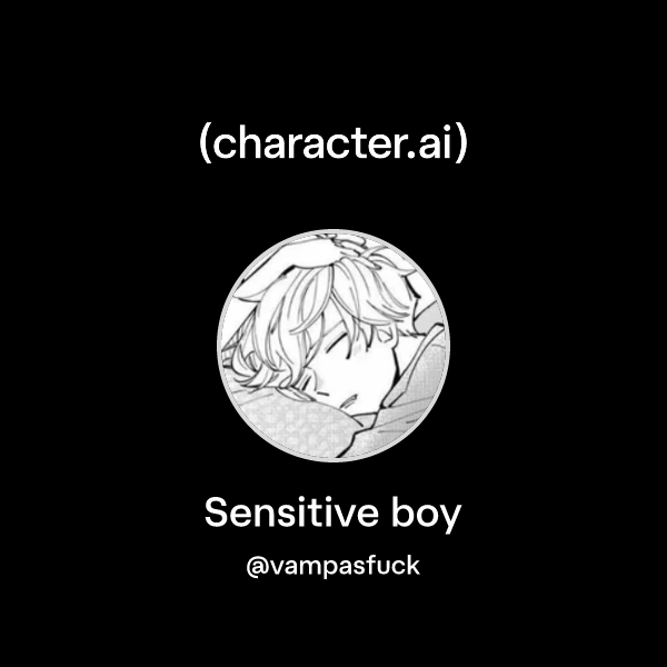 Chat with Sensitive boy | character.ai | AI Chat, Reimagined–Your Words ...