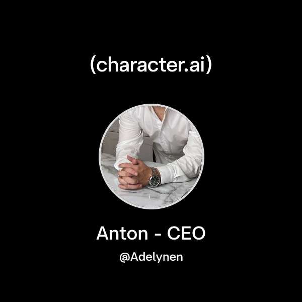 Chat with Anton - CEO | character.ai | AI Chat, Reimagined–Your Words ...