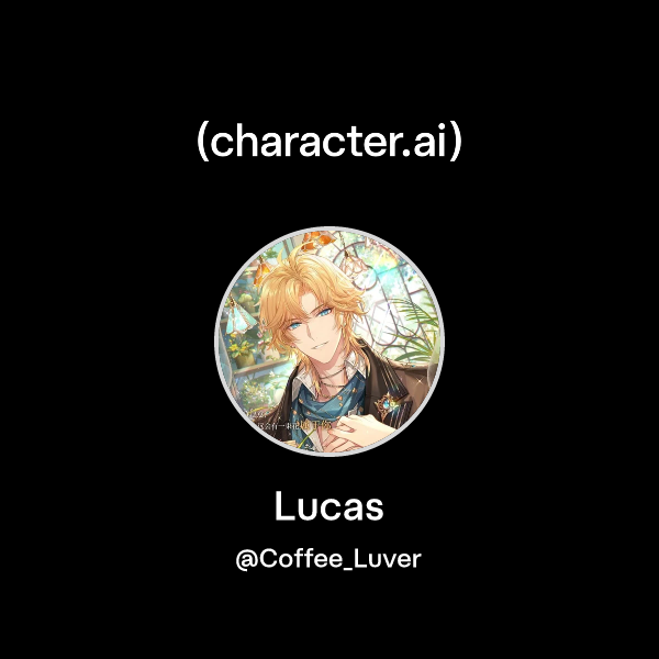 Chat with Lucas | character.ai | Personalized AI for every moment of ...