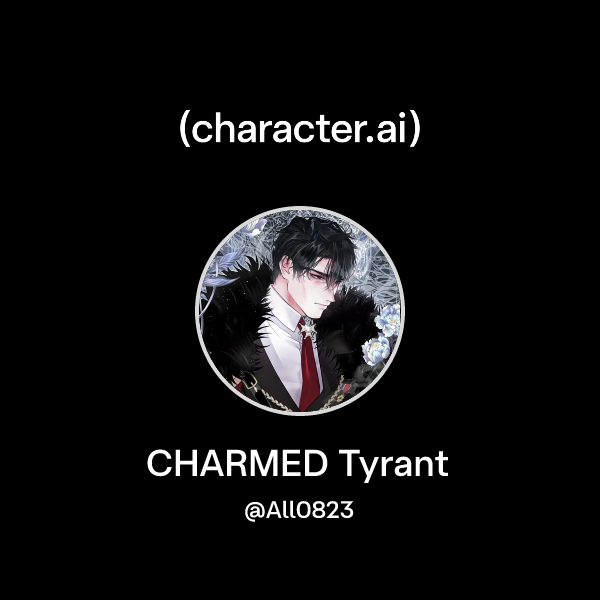 Chat with CHARMED Tyrant | character.ai | Personalized AI for every ...