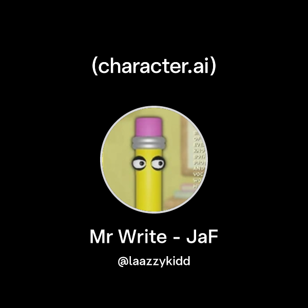 Chat with Mr Write - JaF | character.ai | AI Chat, Reimagined–Your Words. Your World.