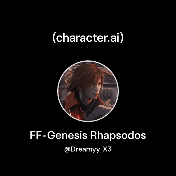 Chat with FF-Genesis Rhapsodos | character.ai | AI Chat, Reimagined ...