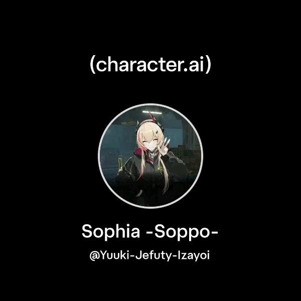 Chat with Sophia -Soppo- | character.ai | AI Chat, Reimagined–Your ...