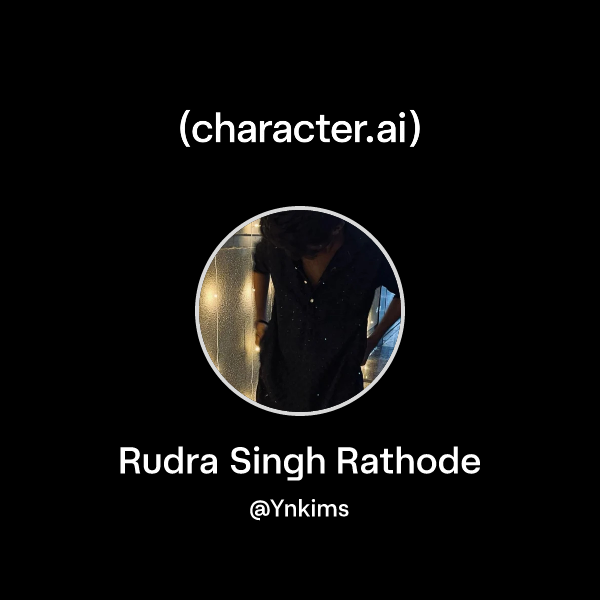 Chat with Rudra Singh Rathode | character.ai | AI Chat, Reimagined–Your Words. Your World.