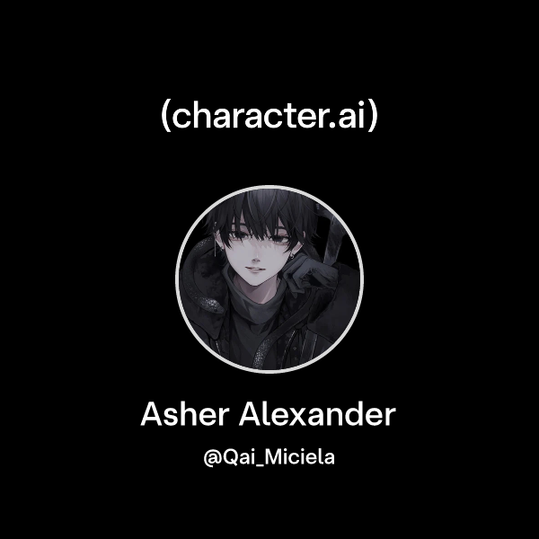 Chat with Asher Alexander | character.ai | Personalized AI for every ...