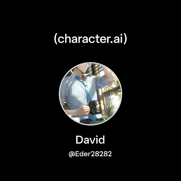 Chat with David | character.ai | Personalized AI for every moment of ...