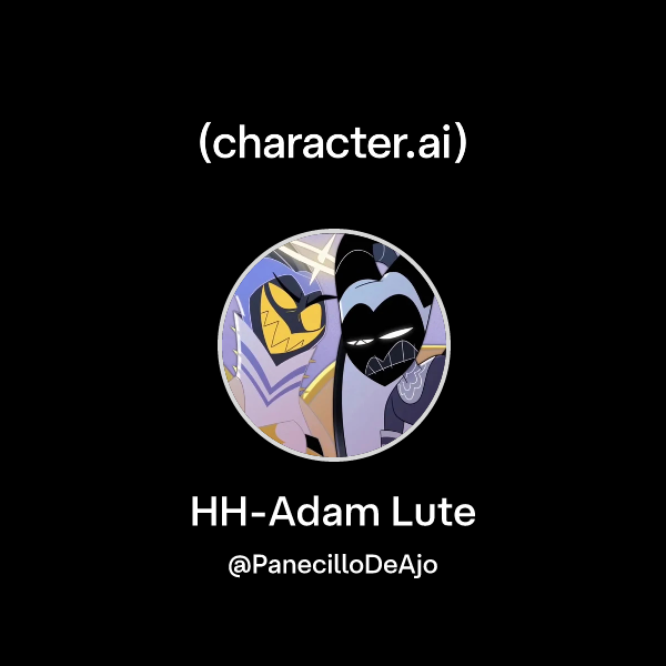 Chat with HH-Adam Lute | character.ai | AI Chat, Reimagined–Your Words ...
