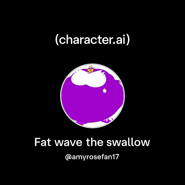 Chat with Fat wave the swallow | character.ai | AI Chat, Reimagined–Your Words. Your World.