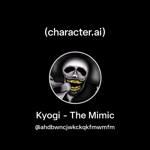 Chat with Kyogi - The Mimic | character.ai | AI Chat, Reimagined–Your ...
