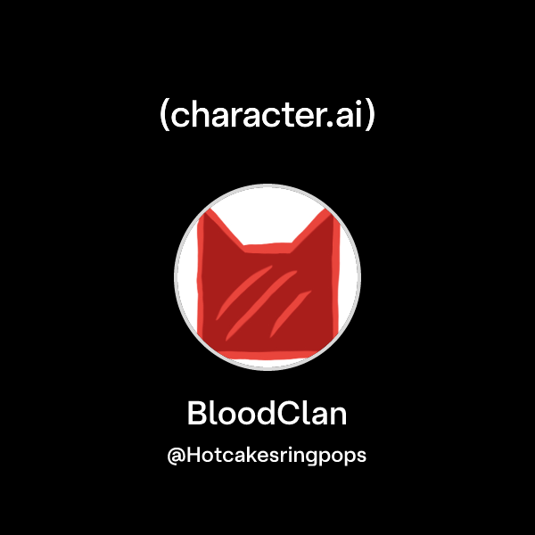 Chat with BloodClan | character.ai | AI Chat, Reimagined–Your Words ...