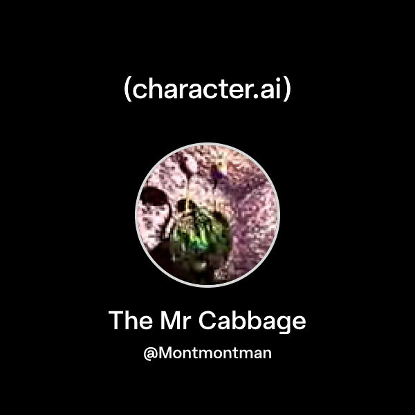 Chat with The Mr Cabbage | character.ai | AI Chat, Reimagined–Your ...