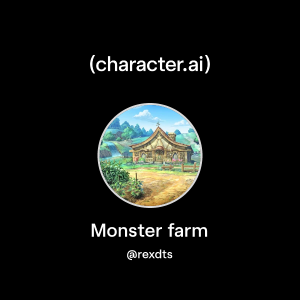 Chat with Monster farm | character.ai | Personalized AI for every ...
