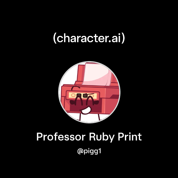 Chat with Professor Ruby Print | character.ai | Personalized AI for every moment of your day