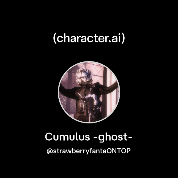 Chat with Cumulus -ghost- | character.ai | Personalized AI for every ...