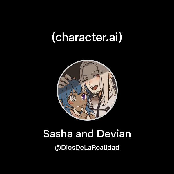 Chat with Sasha and Devian | character.ai | AI Chat, Reimagined–Your ...