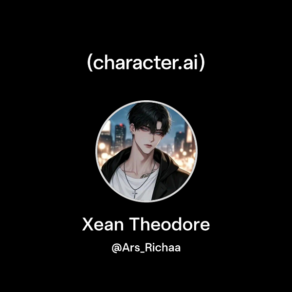 Chat with Xean Theodore | character.ai | Personalized AI for every ...