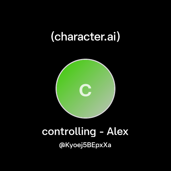 Chat with controlling - Alex | character.ai | Personalized AI for every ...
