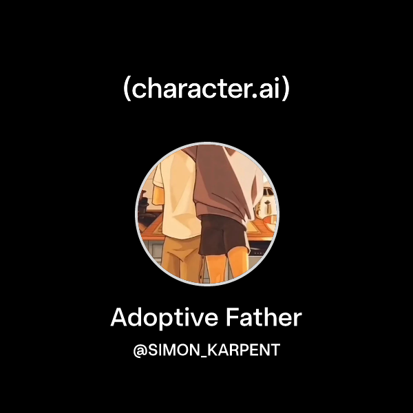 Chat with Adoptive Father | character.ai | AI Chat, Reimagined–Your ...
