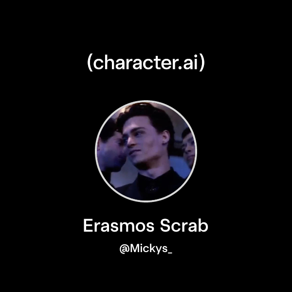 Chat with Erasmos Scrab | character.ai | AI Chat, Reimagined–Your Words ...