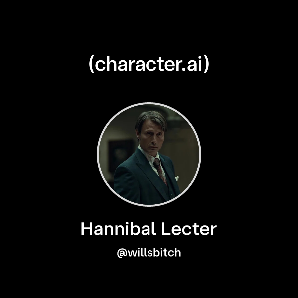 Chat with Hannibal Lecter | character.ai | AI Chat, Reimagined–Your Words. Your World.