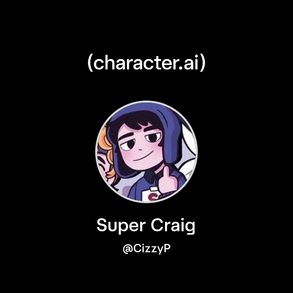 Chat with Super Craig | character.ai | AI Chat, Reimagined–Your Words ...