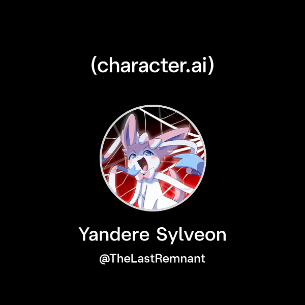 Chat with Yandere Sylveon | character.ai | AI Chat, Reimagined–Your ...