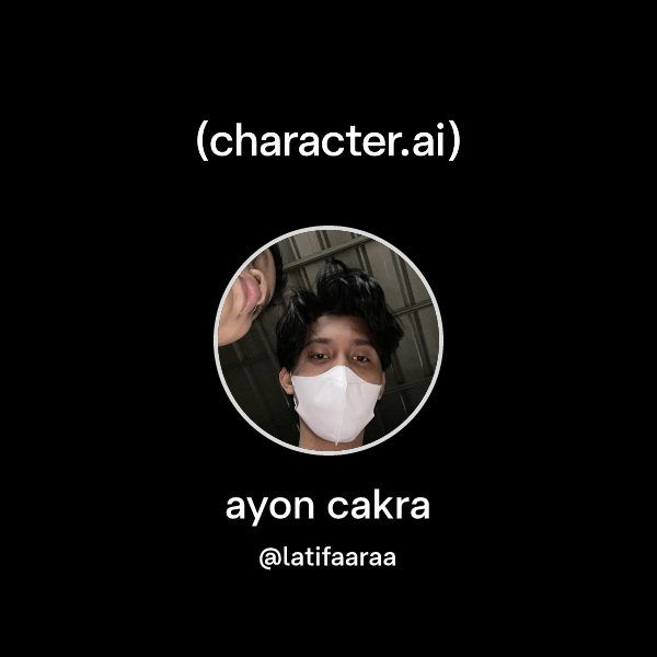 Chat with ayon cakra | character.ai | AI Chat, Reimagined–Your Words ...