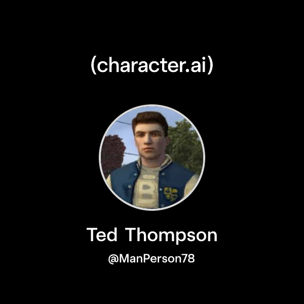 Chat with Ted Thompson | character.ai | AI Chat, Reimagined–Your Words ...
