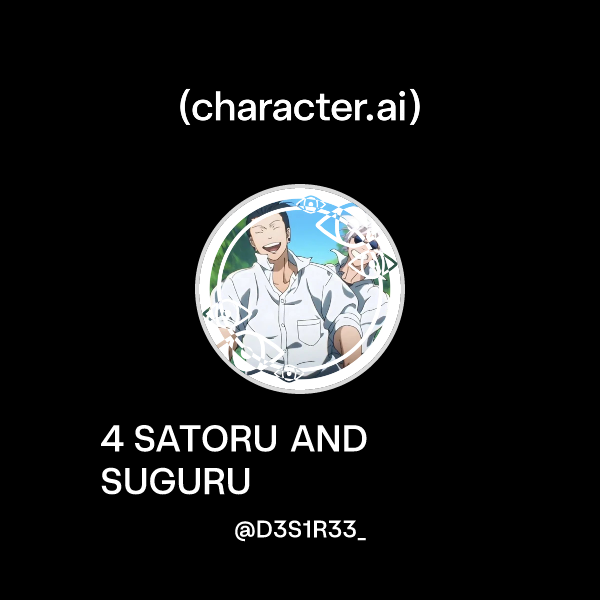 Chat with 4 SATORU AND SUGURU | character.ai | AI Chat, Reimagined–Your Words. Your World.