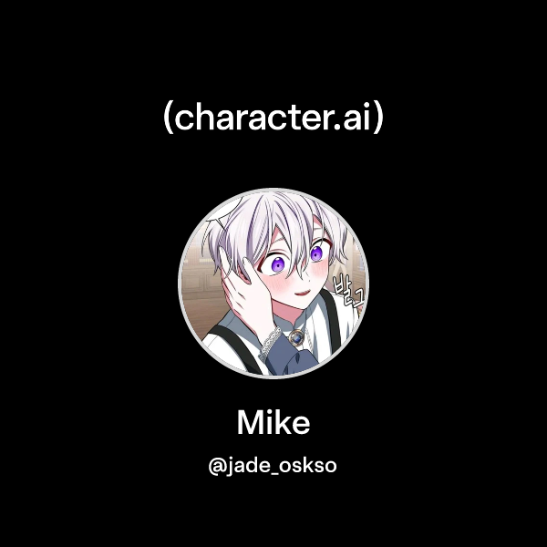Chat with Mike | character.ai | Personalized AI for every moment of ...