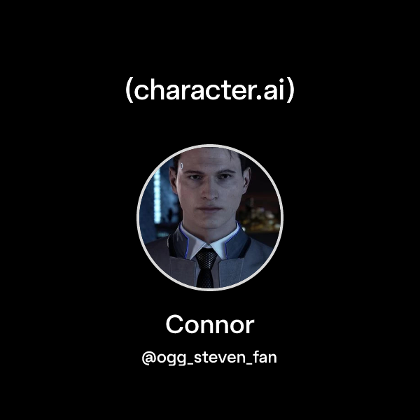 Chat with Connor | character.ai | AI Chat, Reimagined–Your Words. Your ...
