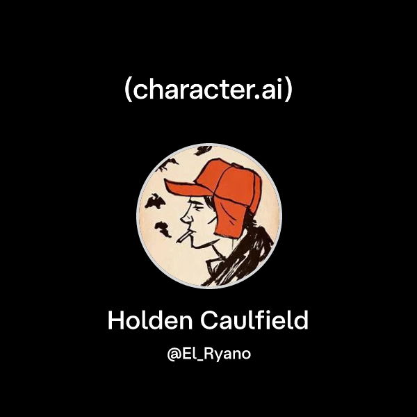 Chat with Holden Caulfield | character.ai | Personalized AI for every ...
