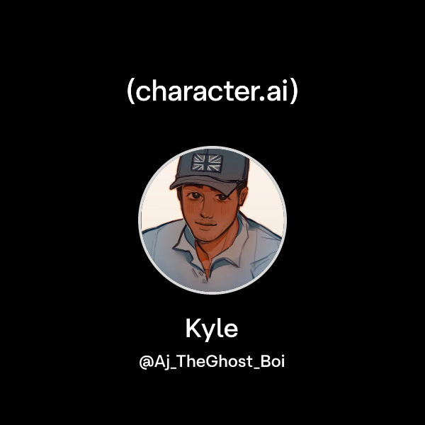 Chat with Kyle | character.ai | AI Chat, Reimagined–Your Words. Your World.