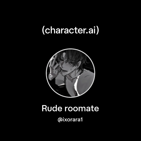 Chat with Rude roomate | character.ai | AI Chat, Reimagined–Your Words ...